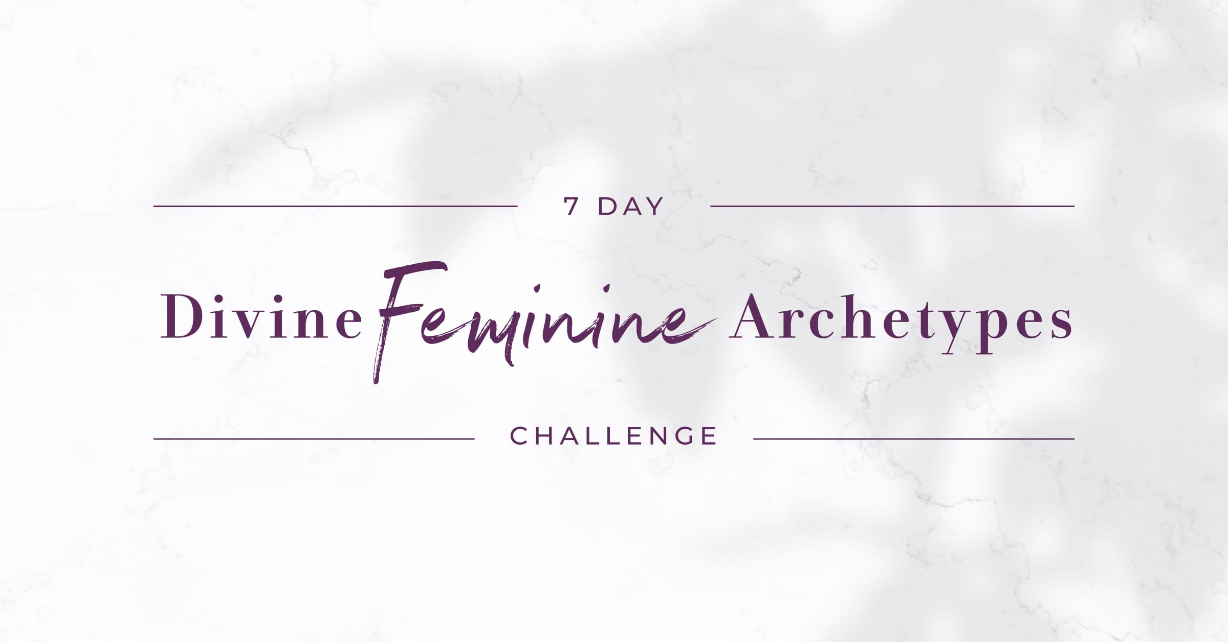 Join the Divine Feminine Archetypes Challenge - Mel Wells