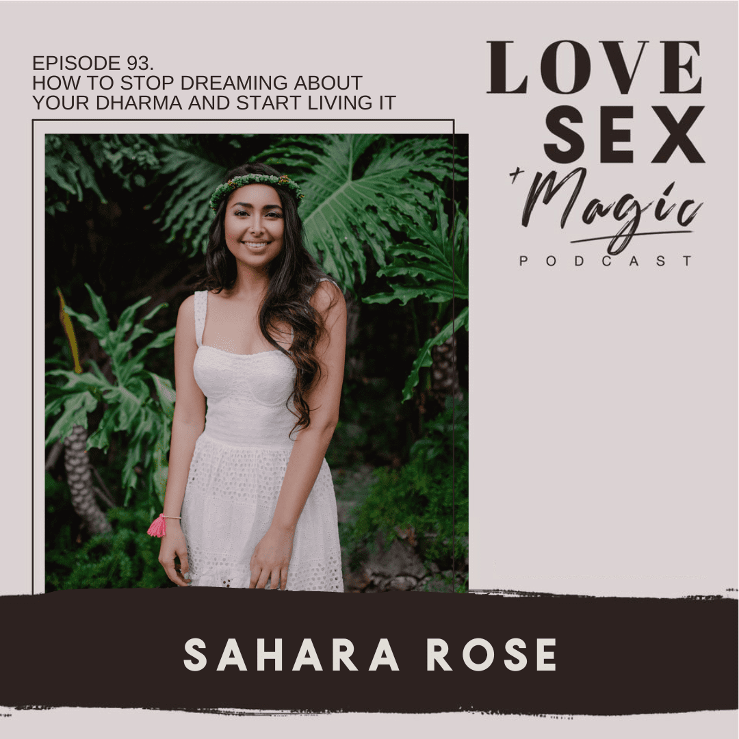 How to Stop Dreaming About Your Dharma and Start Living It with Sahara ...