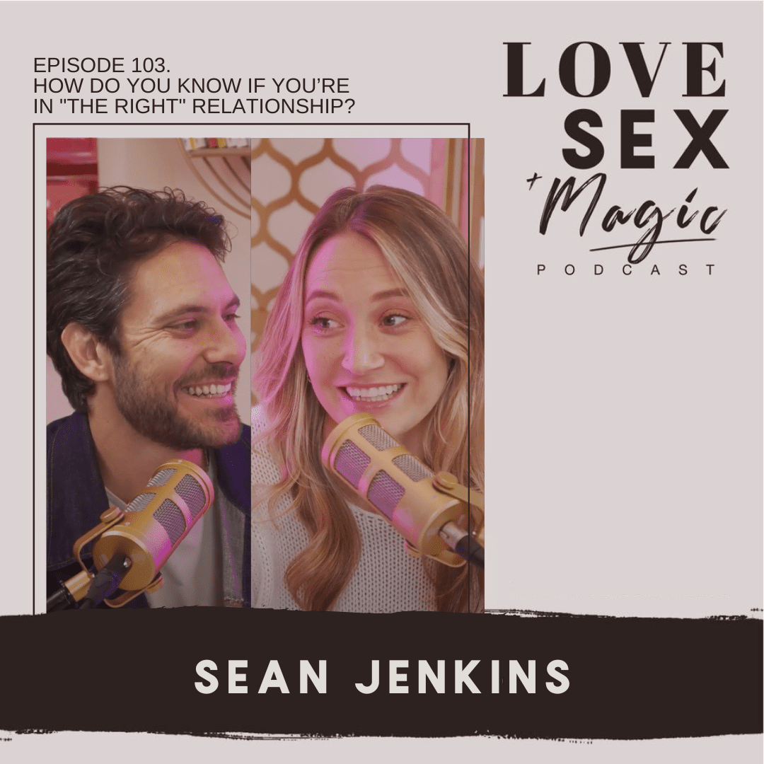 How Do You Know If You’re In “The Right” Relationship? with Sean ...